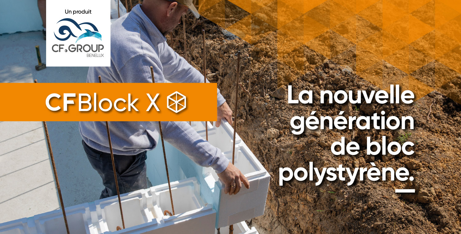 CFBlock X : la nouvelle génération de bloc polystyrène de CF Group ...